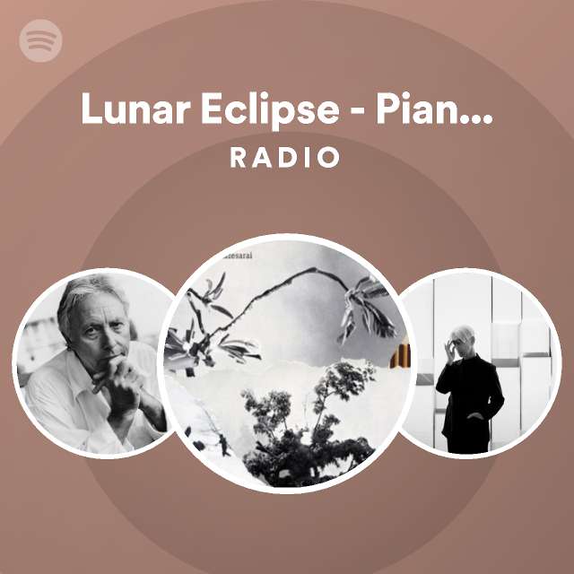 Lunar Eclipse - Piano Version (Gessyoku) Radio - playlist by Spotify ...