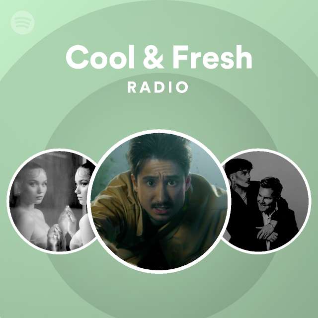 Cool & Fresh Radio - playlist by Spotify | Spotify
