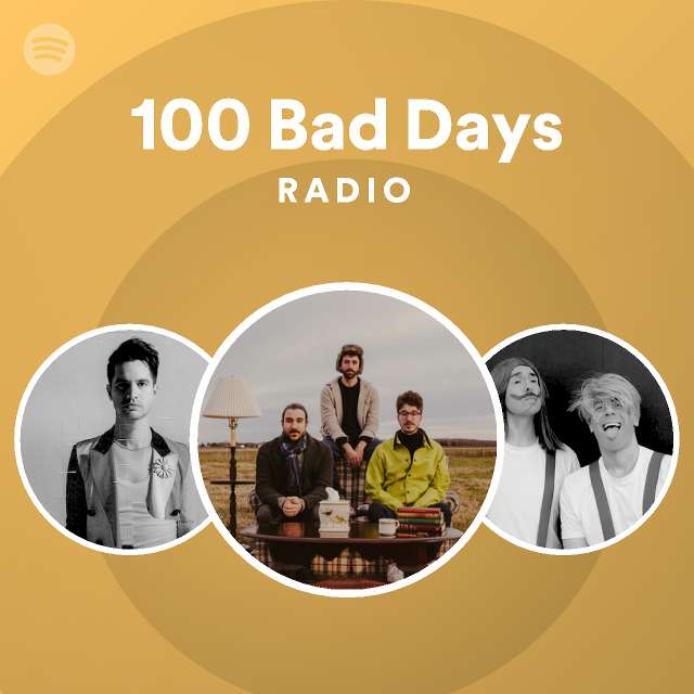 100 Bad Days Radio | Spotify Playlist