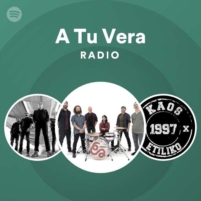 A Tu Vera Radio - playlist by Spotify | Spotify