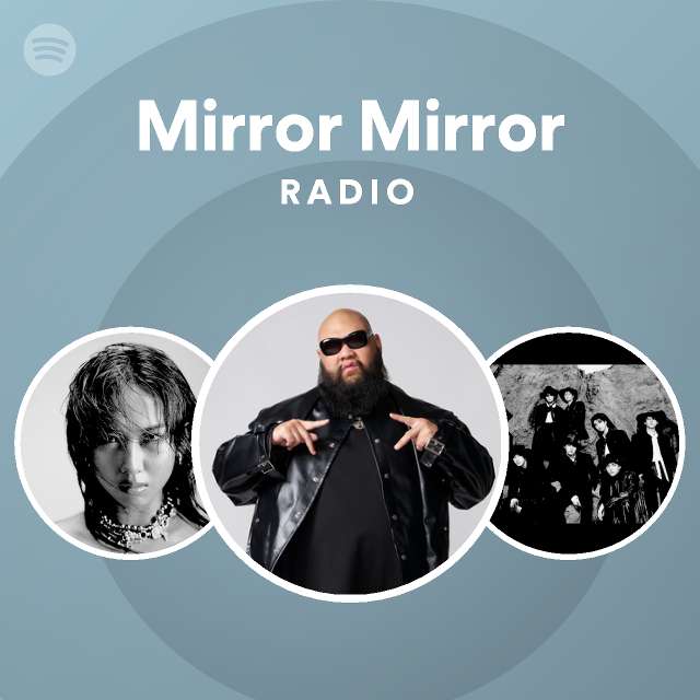 Mirror Mirror Radio - playlist by Spotify | Spotify