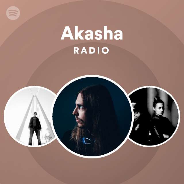 Akasha Radio - playlist by Spotify | Spotify