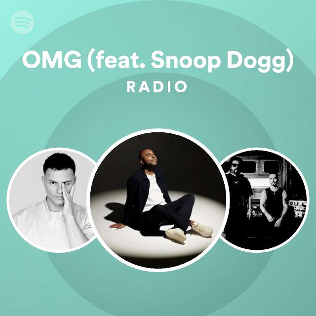 OMG (feat. Snoop Dogg) Radio | Spotify Playlist
