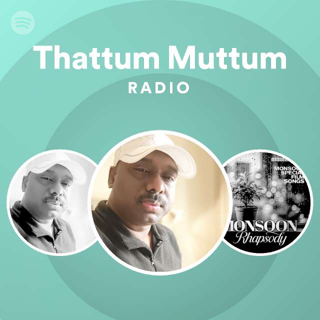 Thattum Muttum Radio - playlist by Spotify | Spotify