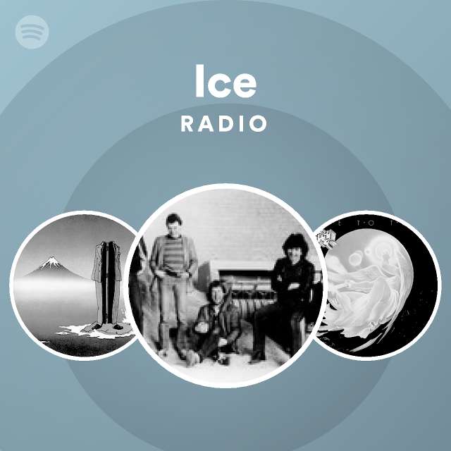 Ice Radio - playlist by Spotify | Spotify
