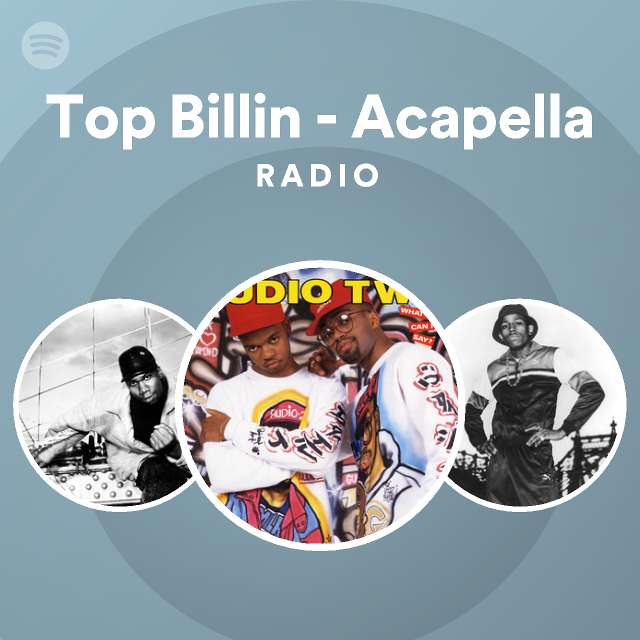 Top Billin - Acapella Radio - playlist by Spotify | Spotify