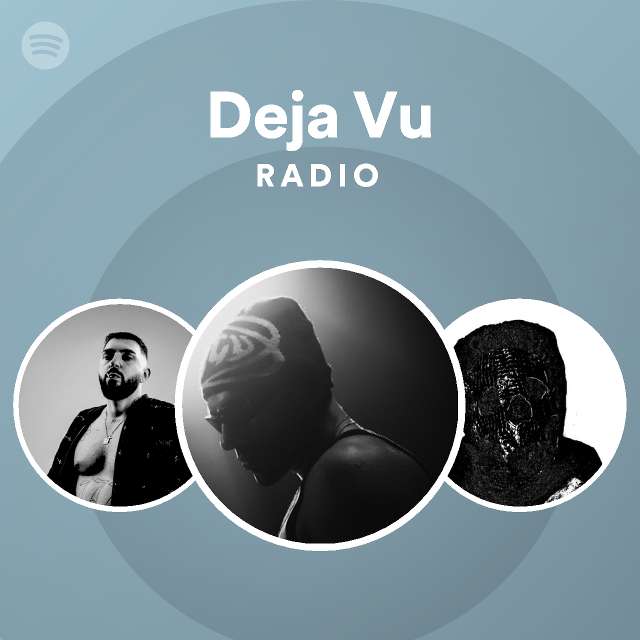Deja Vu Radio | Spotify Playlist