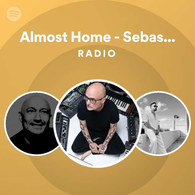Almost Home - Sebastien 2015 Radio Edit Radio | Spotify Playlist