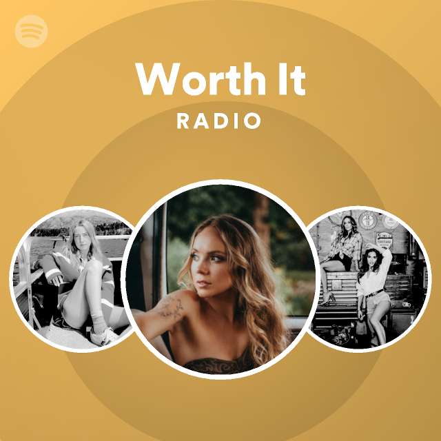 Worth It Radio - playlist by Spotify | Spotify