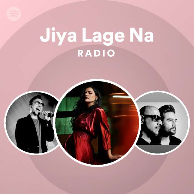 Jiya Lage Na Radio | Spotify Playlist