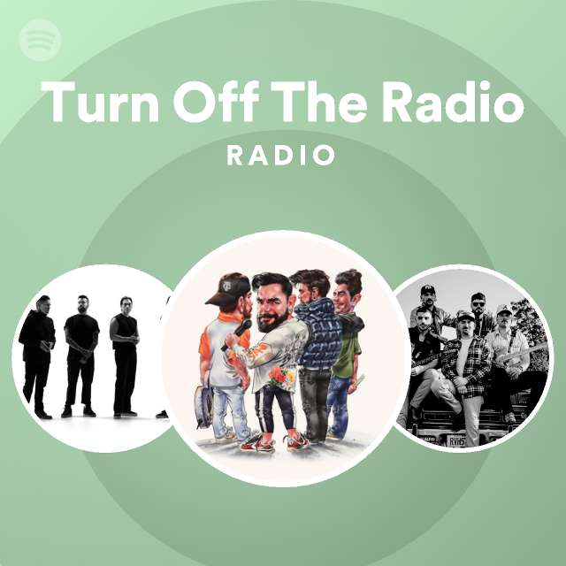 Turn Off The Radio Radio - playlist by Spotify | Spotify