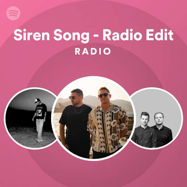 Siren Song - Radio Edit Radio - playlist by Spotify | Spotify