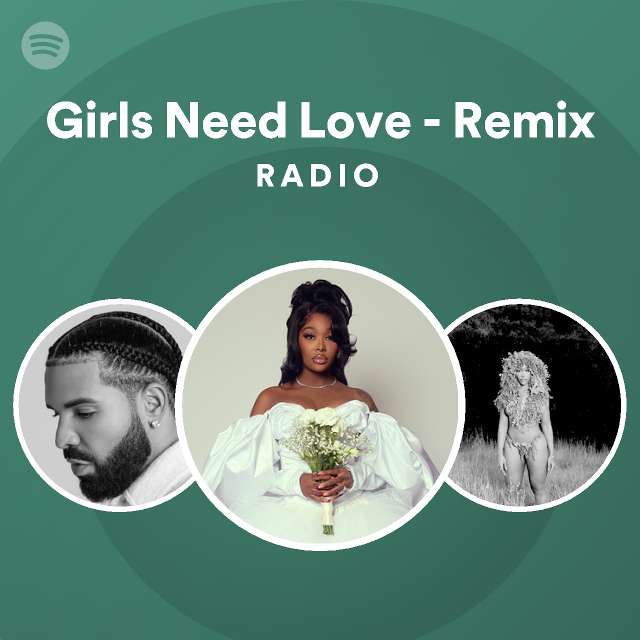 Girls Need Love - Remix Sped Up Radio - playlist by Spotify | Spotify