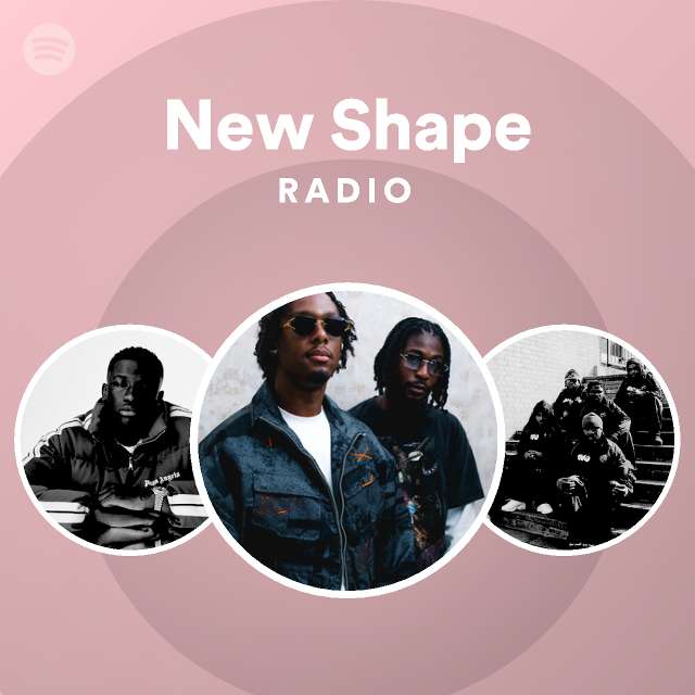 New Shape Radio - playlist by Spotify | Spotify