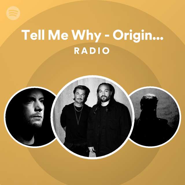 Tell Me Why - Original Club Mix Radio - playlist by Spotify | Spotify