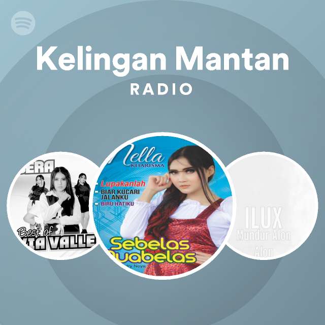 Kelingan Mantan Radio - playlist by Spotify | Spotify