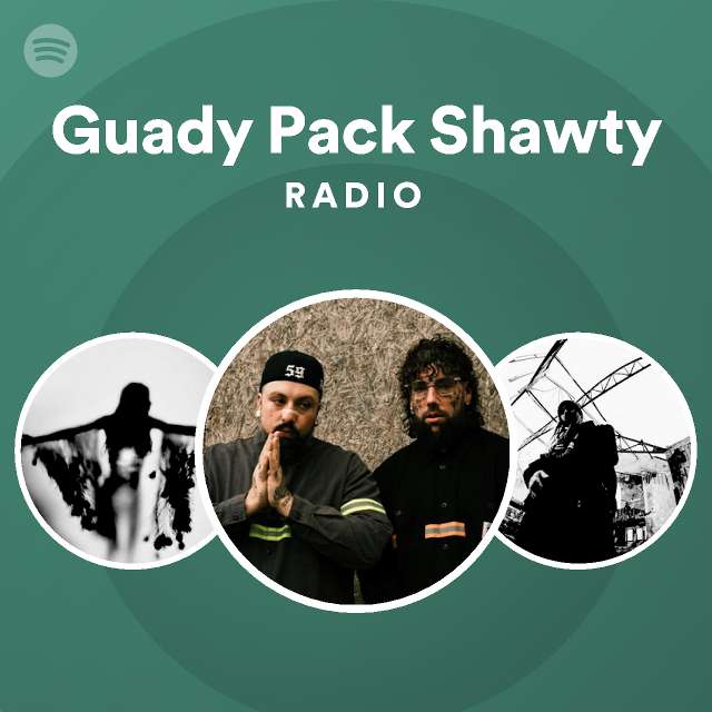 Guady Pack Shawty Radio - playlist by Spotify | Spotify