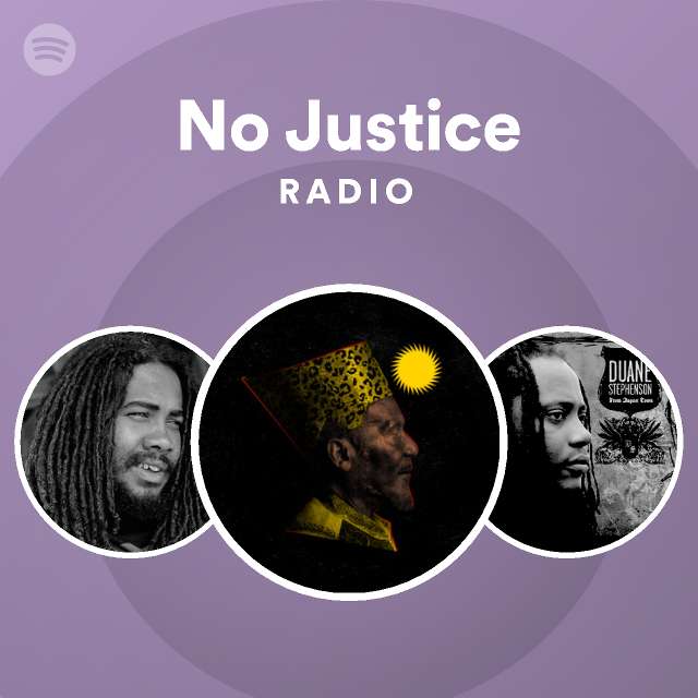 No Justice Radio - playlist by Spotify | Spotify
