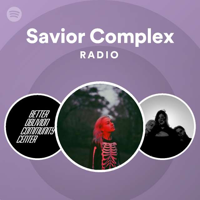 Savior Complex Radio - playlist by Spotify | Spotify