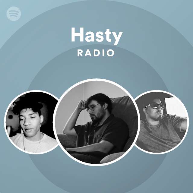 Hasty Radio - playlist by Spotify | Spotify