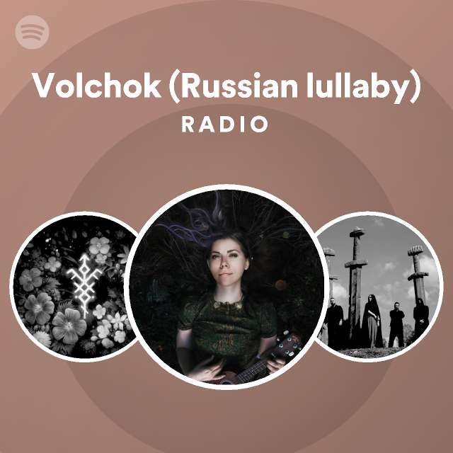 Volchok (Russian lullaby) Radio - playlist by Spotify | Spotify