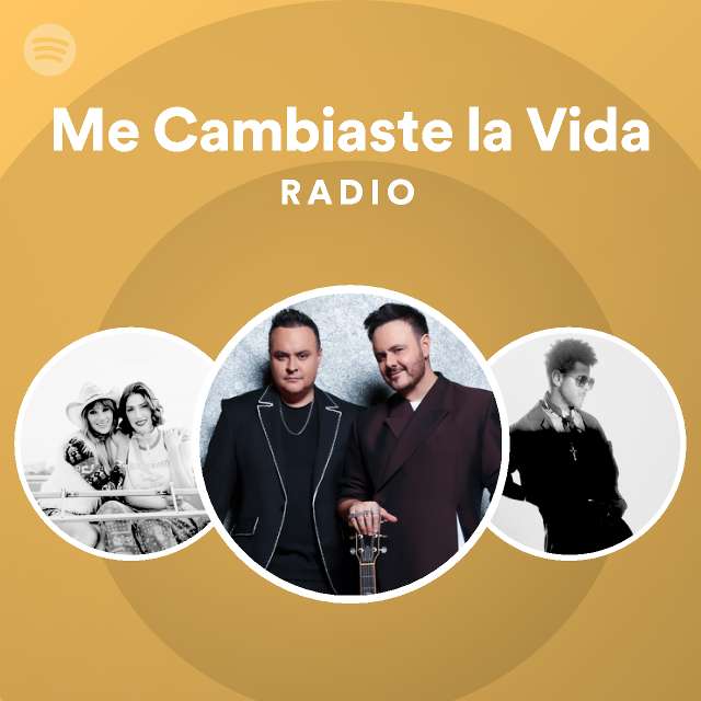 Me Cambiaste la Vida Radio - playlist by Spotify | Spotify