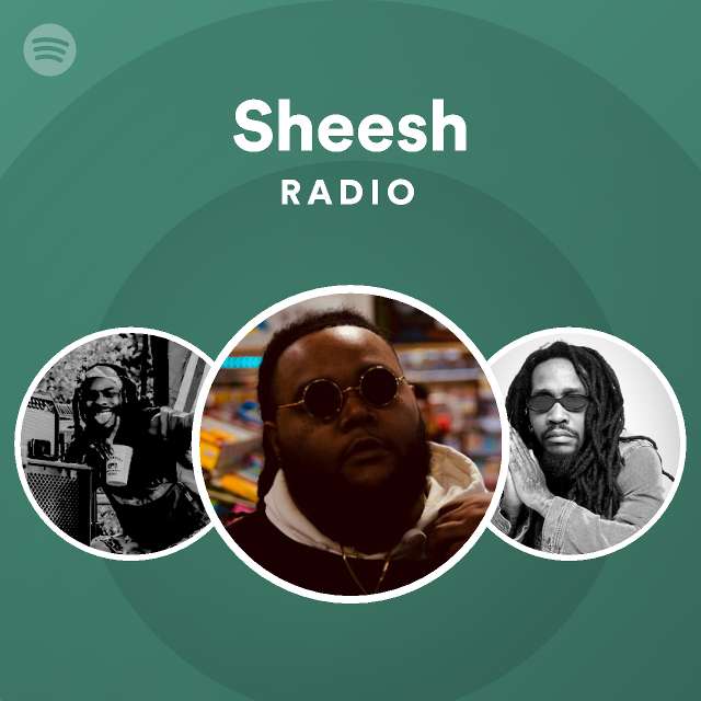 Sheesh Radio - playlist by Spotify | Spotify