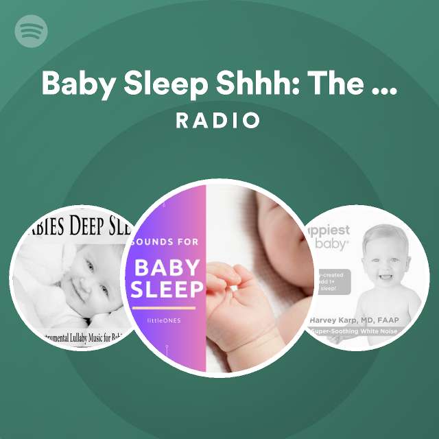 Baby Sleep Shhh: The Perfect Settling Tool for Babies! Radio - playlist ...