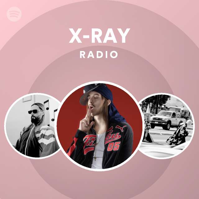 X-RAY Radio - playlist by Spotify | Spotify