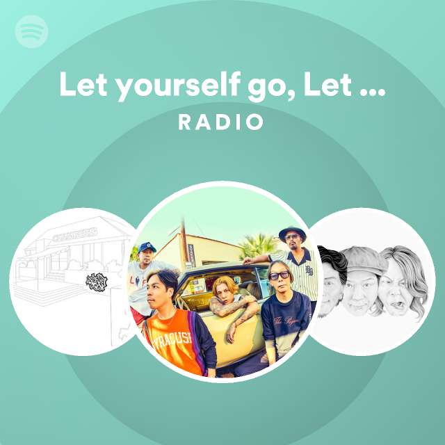 Let yourself go, Let myself go Radio - playlist by Spotify | Spotify