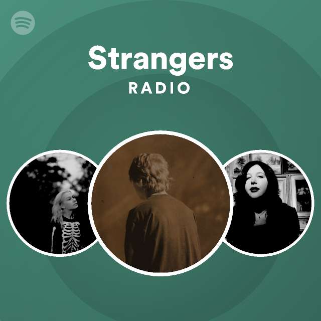 Strangers Radio - playlist by Spotify | Spotify