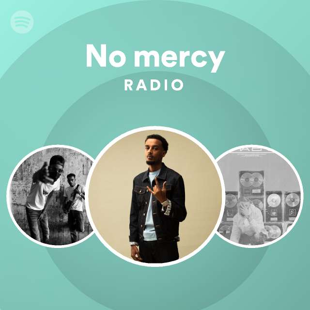 No mercy Radio - playlist by Spotify | Spotify