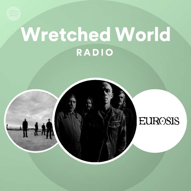 Wretched World Radio - playlist by Spotify | Spotify