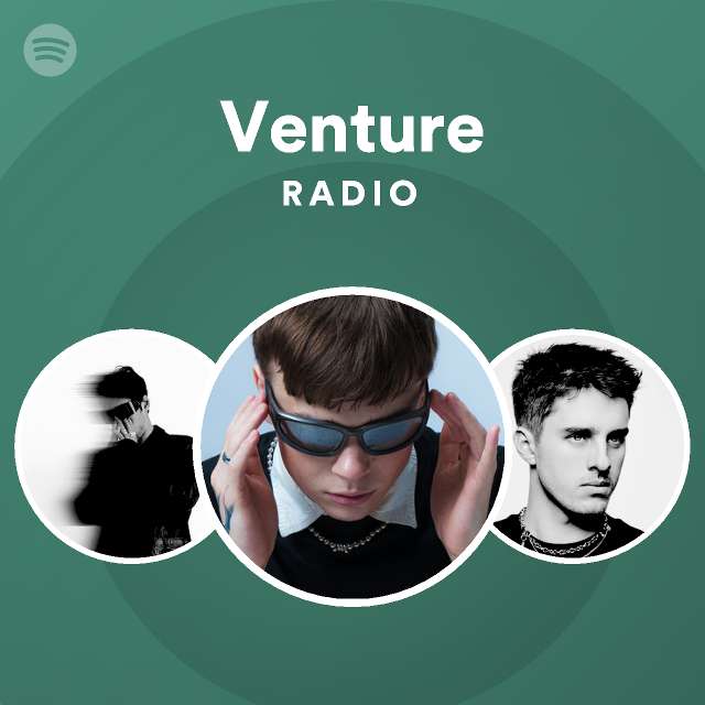 Venture Radio - playlist by Spotify | Spotify