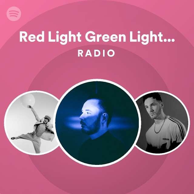 Red Light Green Light - For Club Play Only, Pt. 6 Radio - playlist by ...