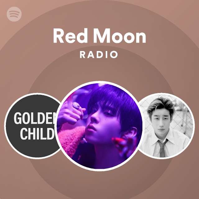 Red Moon Radio - playlist by Spotify | Spotify