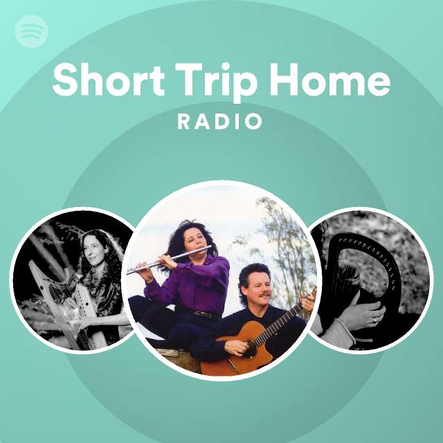 Short Trip Home Radio - playlist by Spotify | Spotify
