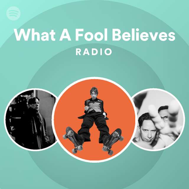 What A Fool Believes Radio - playlist by Spotify | Spotify