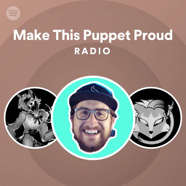 Make This Puppet Proud Radio - playlist by Spotify | Spotify