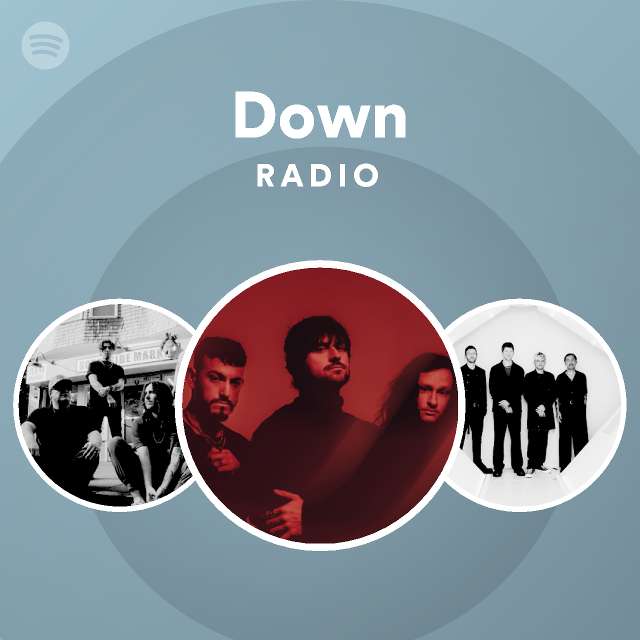 Down Radio - playlist by Spotify | Spotify