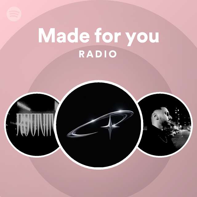 Made for you Radio - playlist by Spotify | Spotify