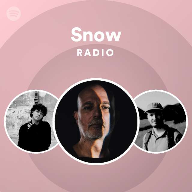 Snow Radio - playlist by Spotify | Spotify