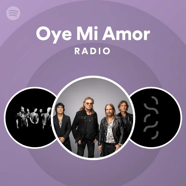 Oye Mi Amor Radio - playlist by Spotify | Spotify