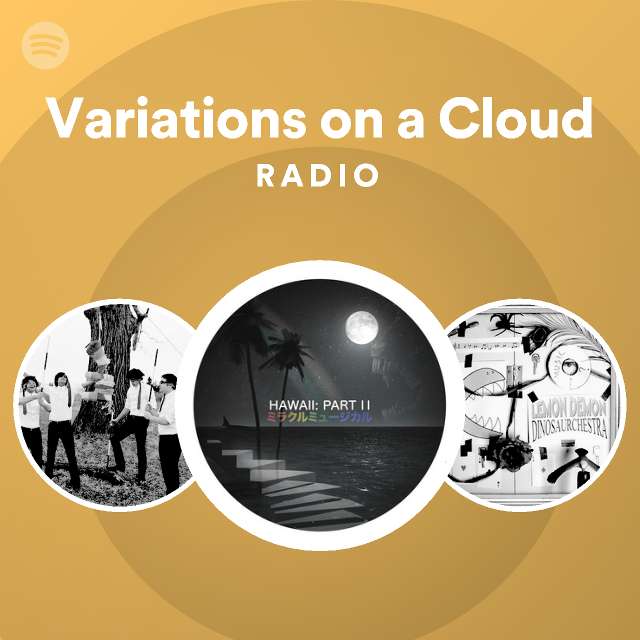 Variations on a Cloud Radio - playlist by Spotify | Spotify