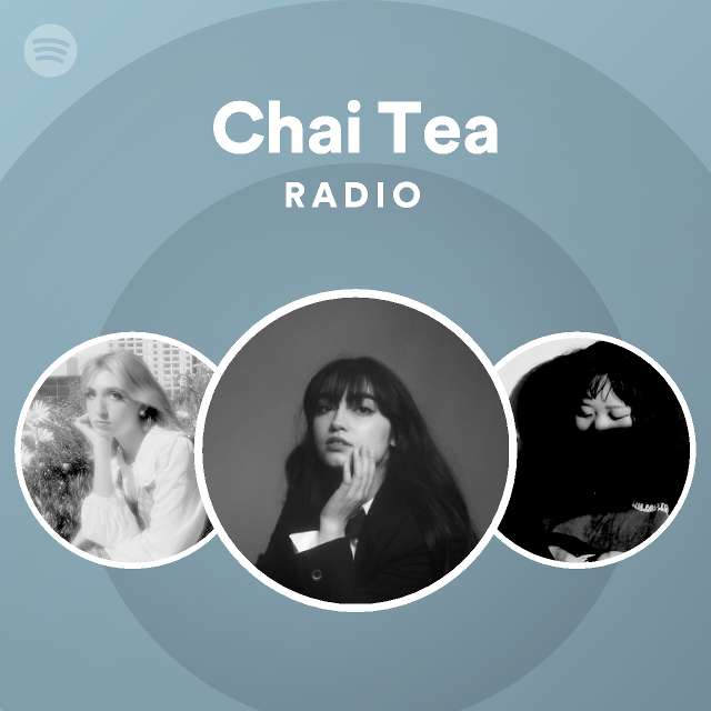 Chai Tea Radio - playlist by Spotify | Spotify