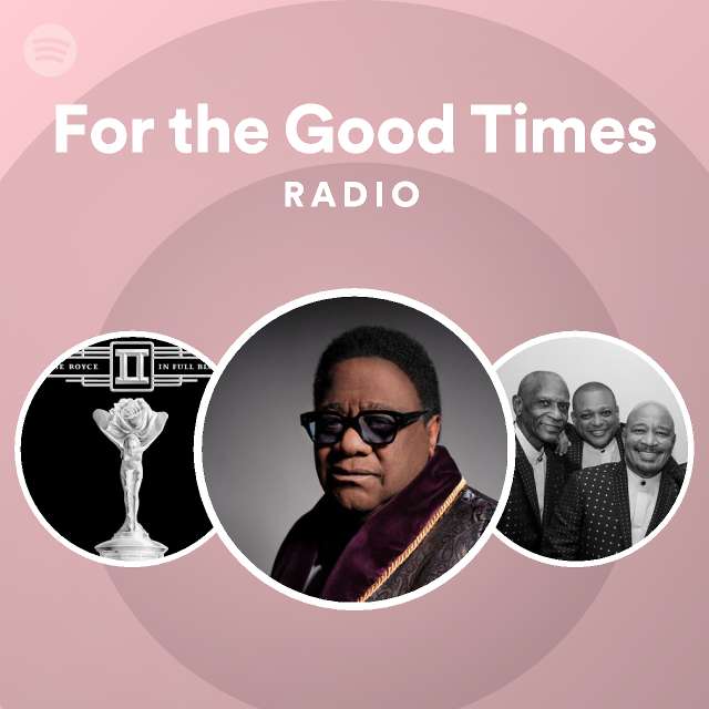 For the Good Times Radio - playlist by Spotify | Spotify