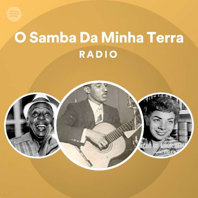 O Samba Da Minha Terra Radio - playlist by Spotify | Spotify