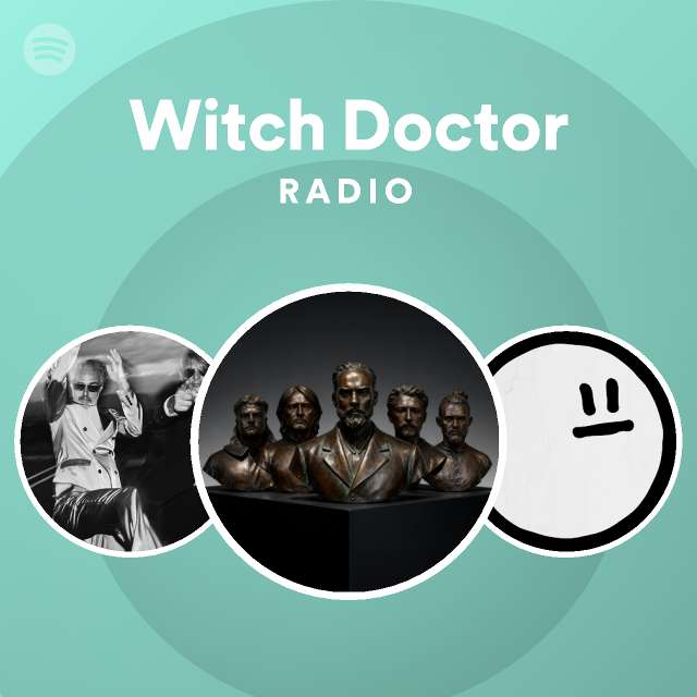 Witch Doctor Radio - playlist by Spotify | Spotify