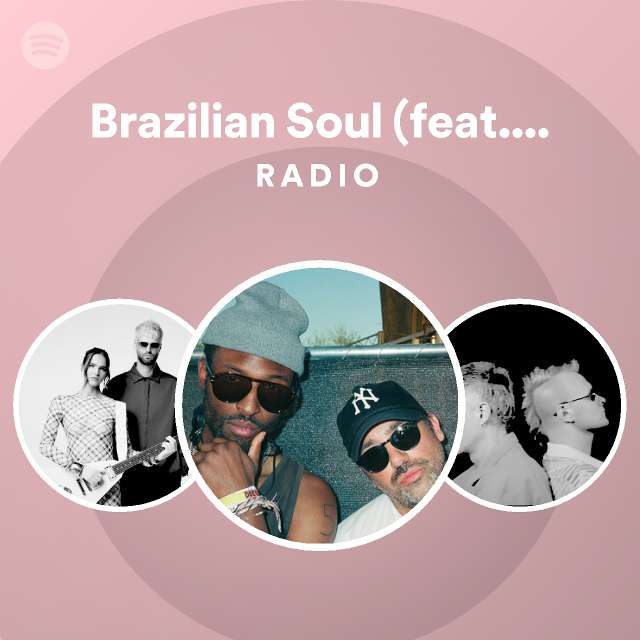 Brazilian Soul (feat. Sofi Tukker) - Addal Remix Radio | Spotify Playlist