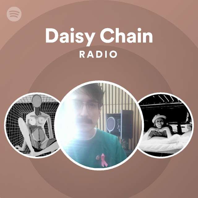 Daisy Chain Radio - playlist by Spotify | Spotify